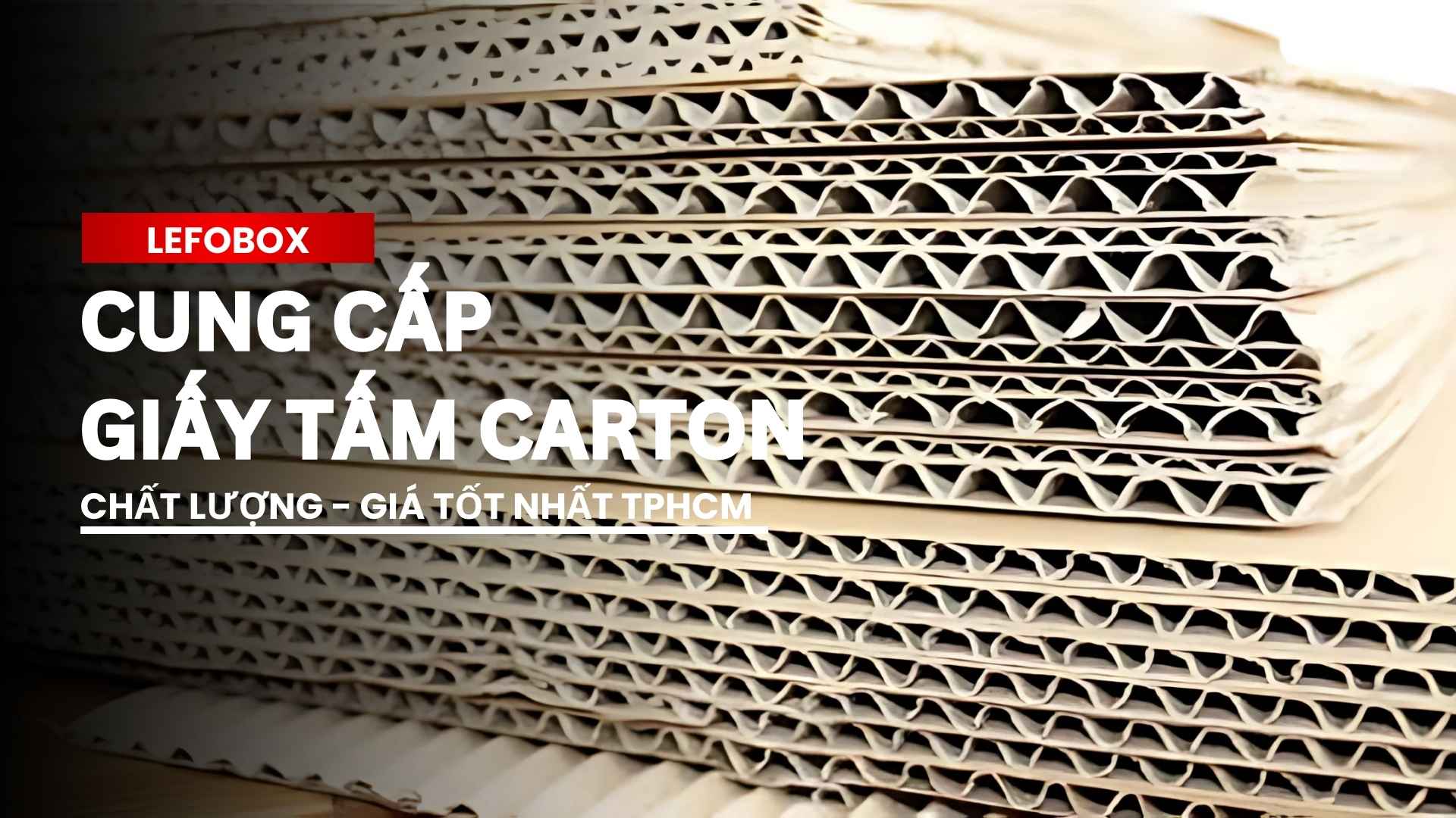 Giấy tấm carton chất lượng, giá tốt tại TP.HCM