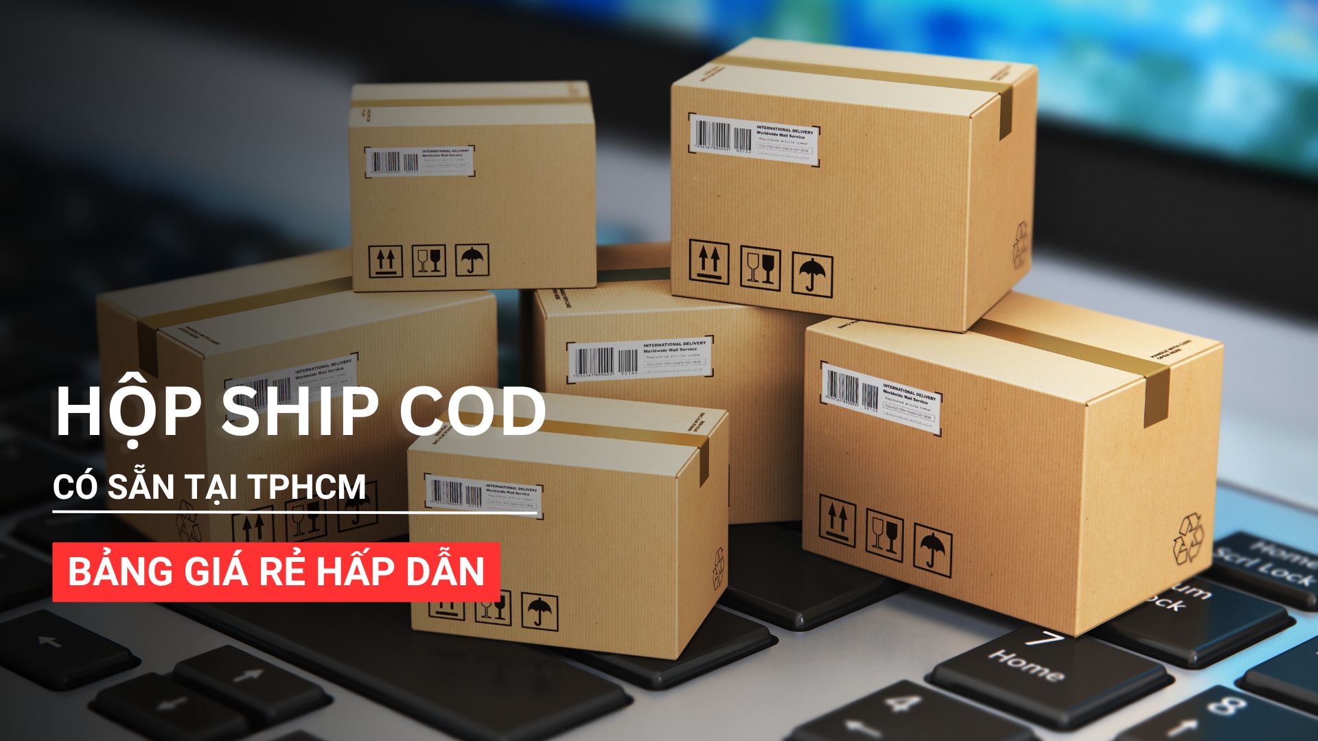 Hộp Ship Cod có sẵn tại TPHCM bảng giá rẻ hấp dẫn